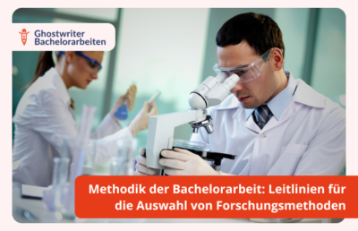 Methodik der Bachelorarbeit: Leitlinien für die Auswahl von Forschungsmethoden - Ghostwriter ...